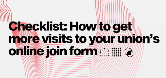 Checklist: Getting more visits to your union’s online join form · Join ...